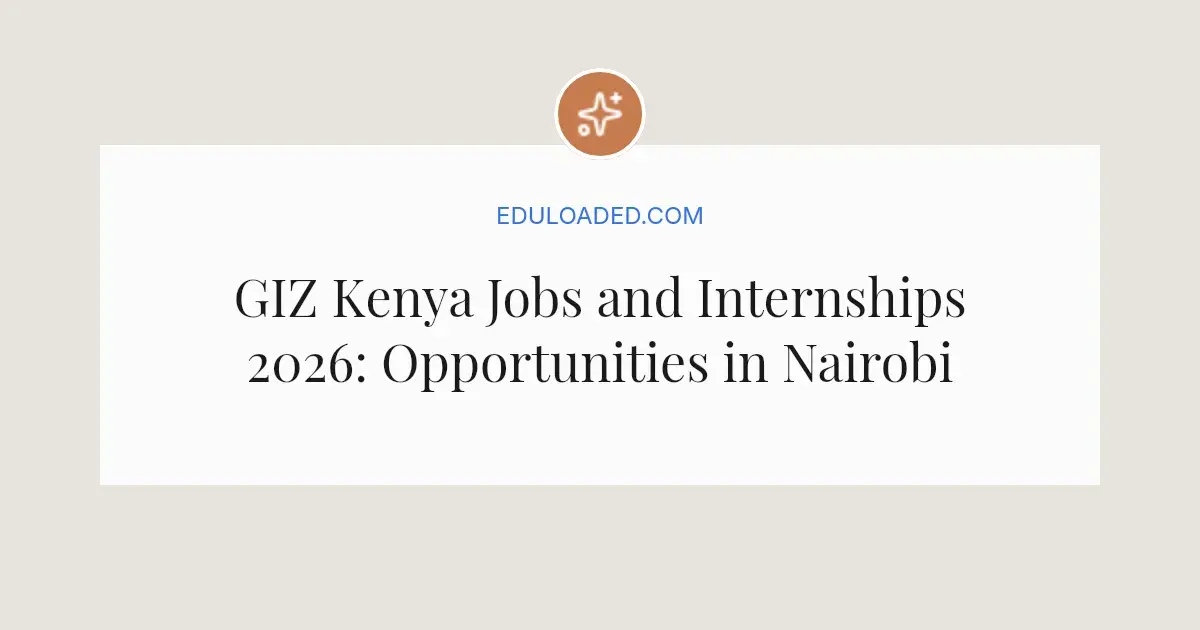 GIZ Kenya Jobs and Internships 2026: Opportunities in Nairobi ...