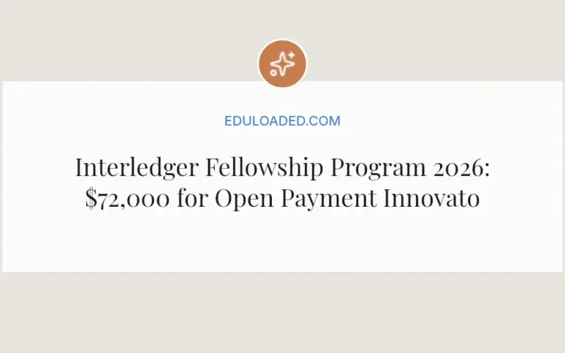 Interledger Fellowship Program 2026: $72,000 for Open Payment ...