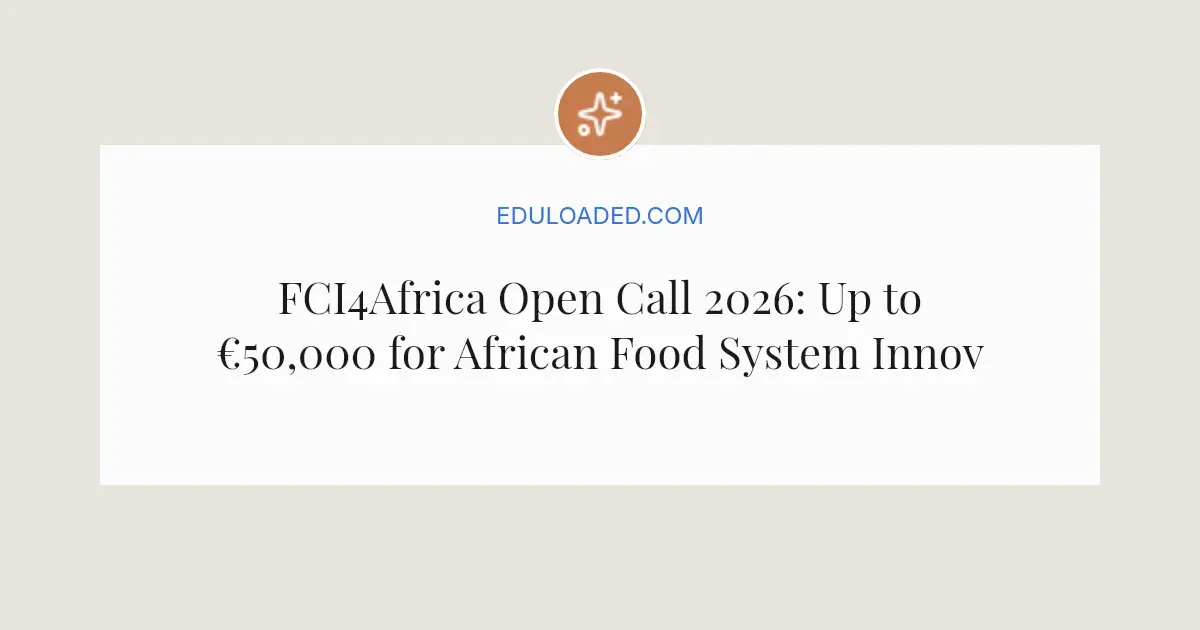 FCI4Africa Open Call 2026: Up to €50,000 for African Food System ...